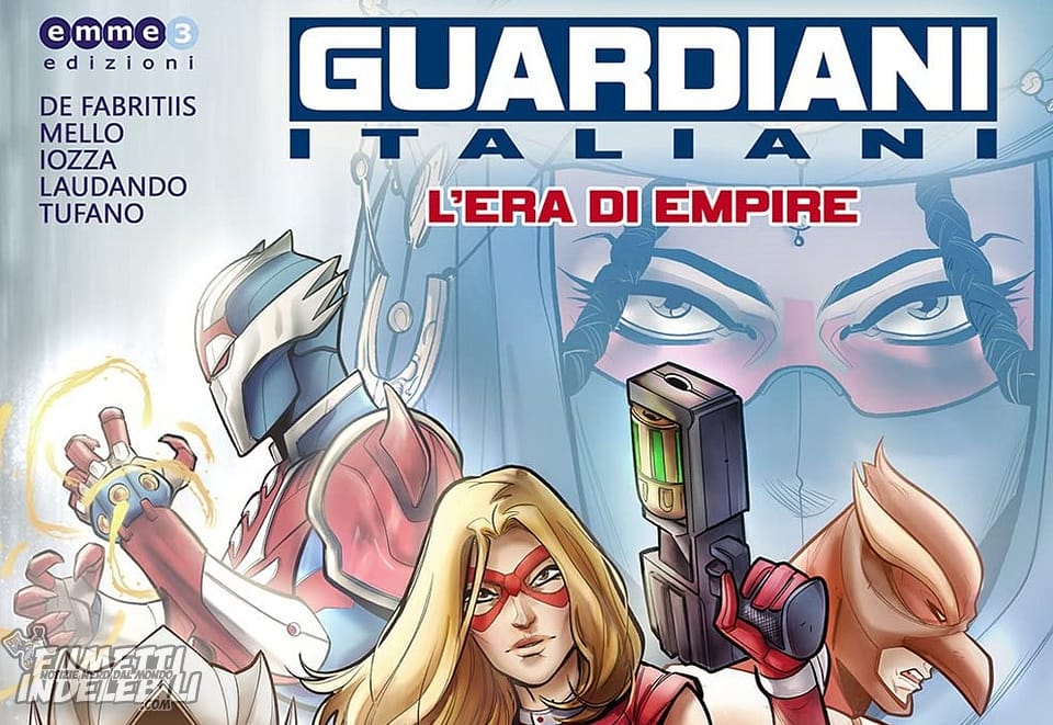 Guardiani Italiani l'era di Empire, non solo Marvel | Fumettindelebili.com